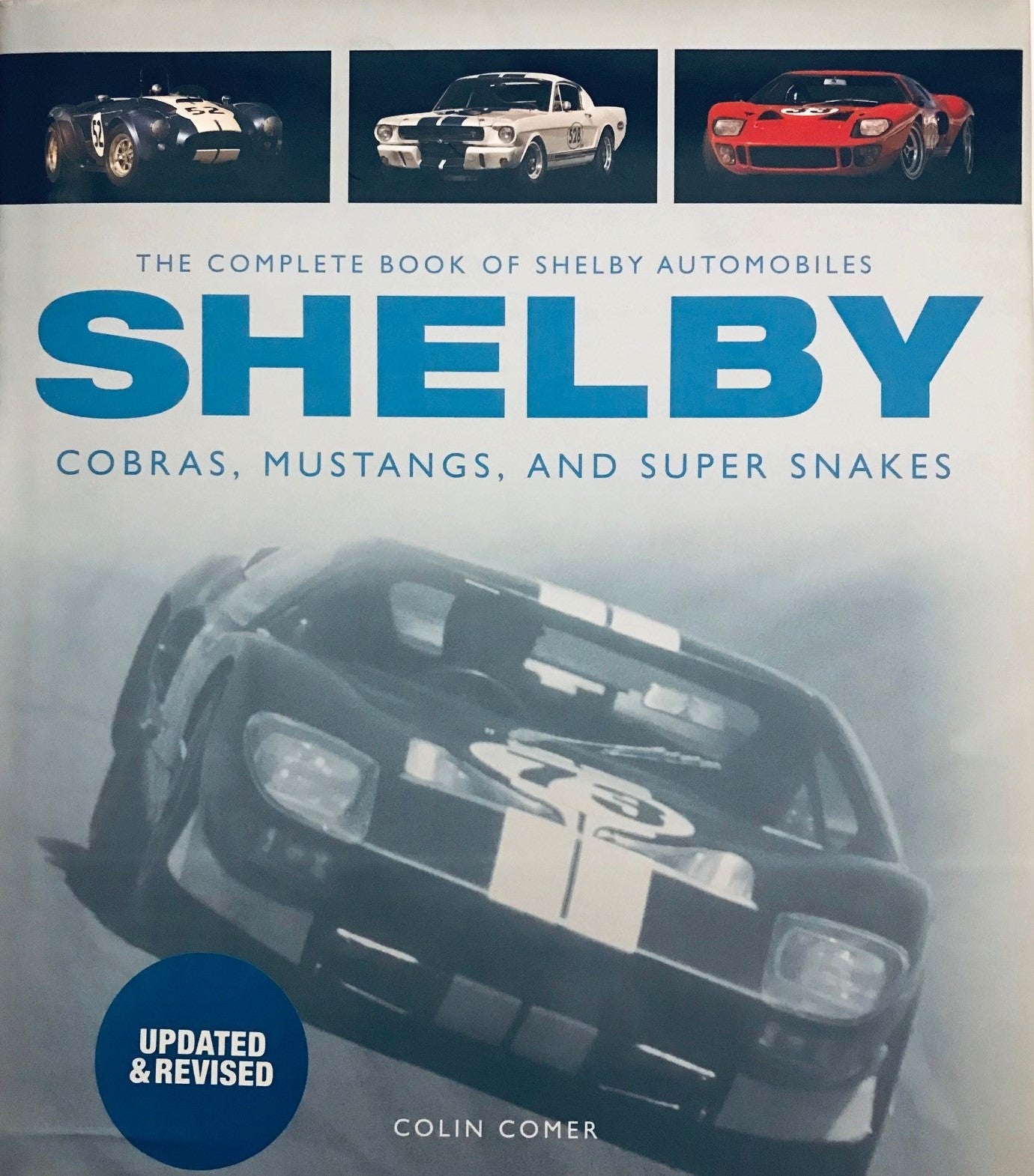 Cobras, Mustangs, and Super Snakes The Complete Book of Shelby Automob – Cobra Experience Store