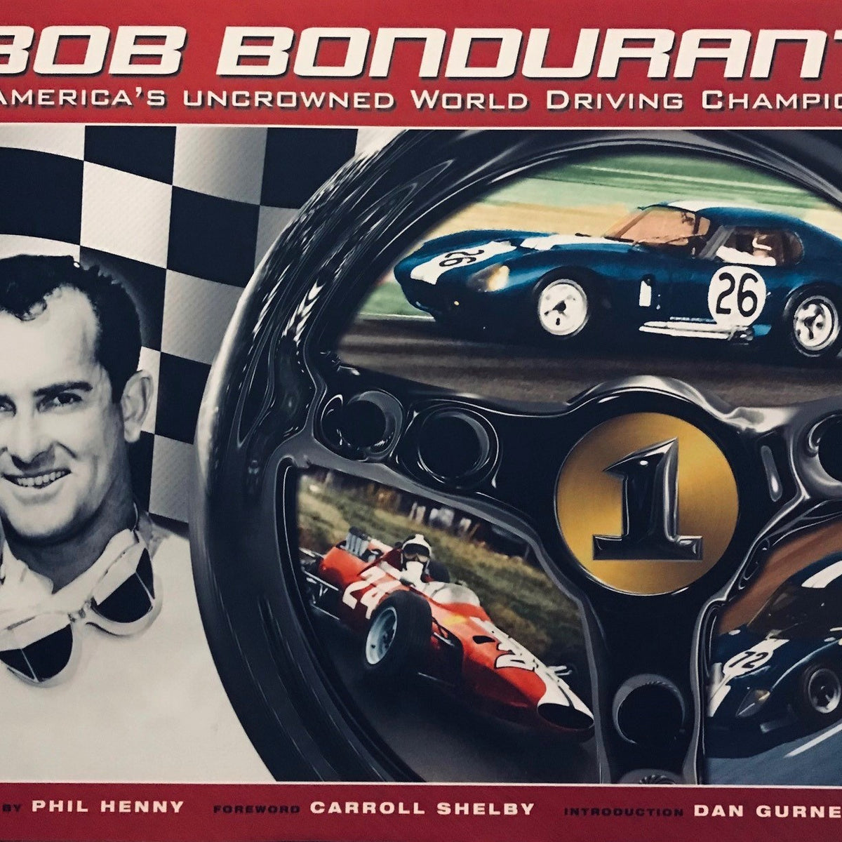 Bob Bondurant America's Uncrowned World Driving Champion – Cobra ...