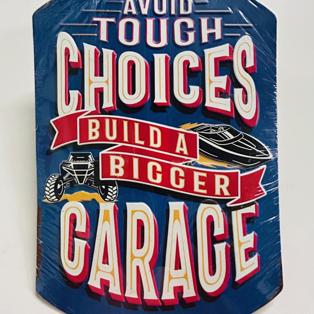 "Avoid Tough Choices Build a Bigger Garage" Sign – Cobra Experience Store